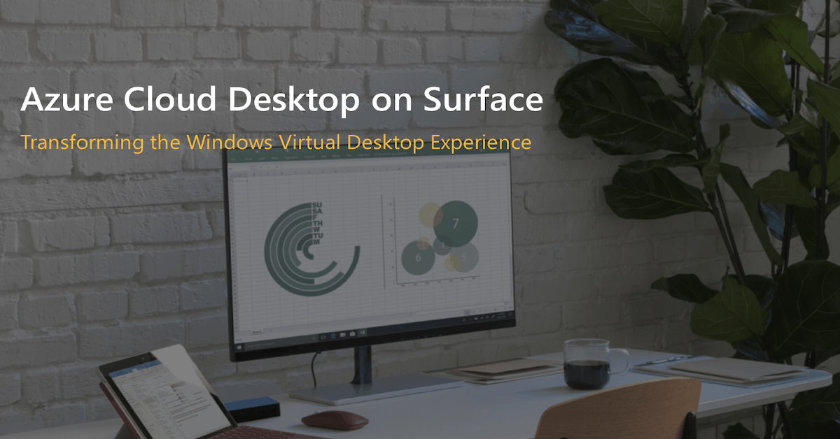 Azure Cloud Desktop on Surface - Transforming the Windows Virtual ...