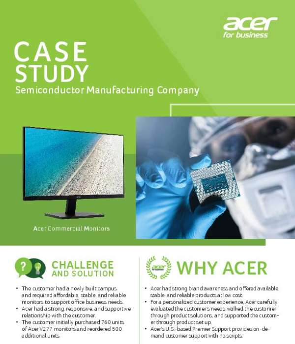 Semiconductor manufacturing company turns to Acer for their monitor needs.